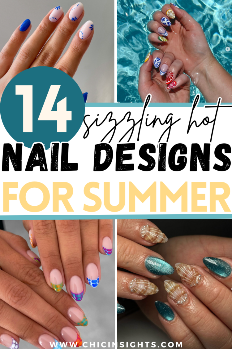 14 Sizzling Hot Nail Designs For The Ultimate Summer Look - Chic Insights